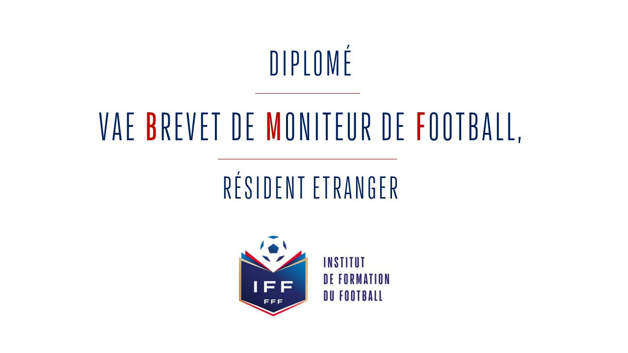 Diplômé BMF - résident étranger | Fédération Française de Football